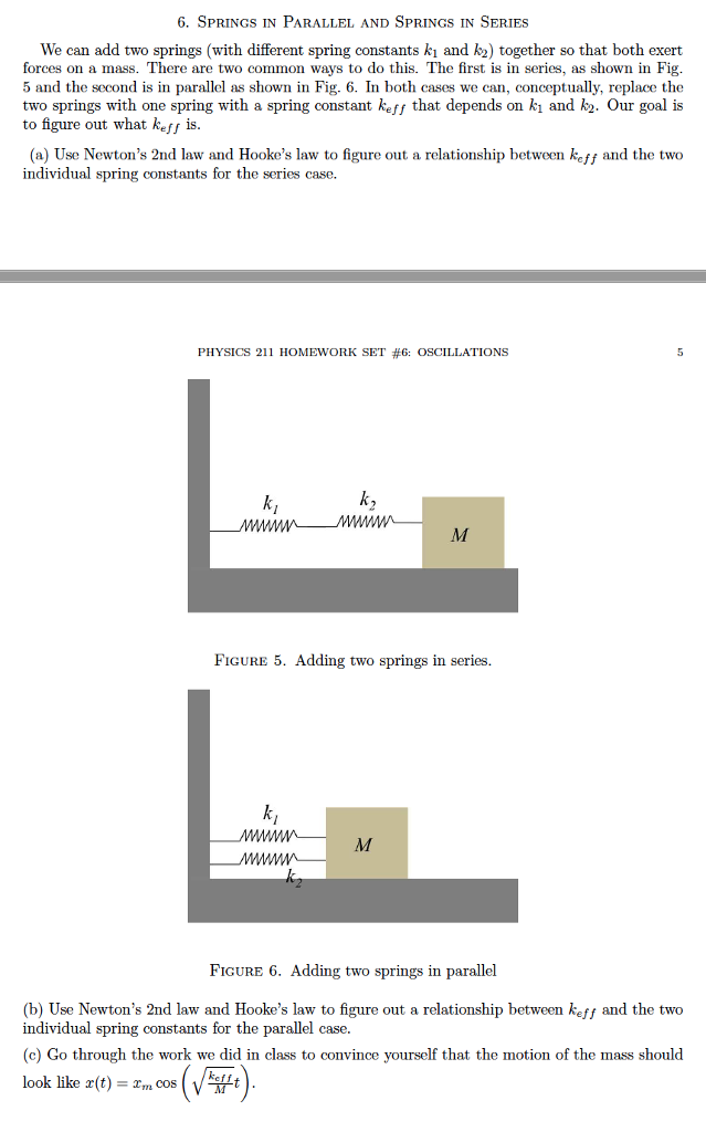 Solved We can add two springs (with different spring | Chegg.com