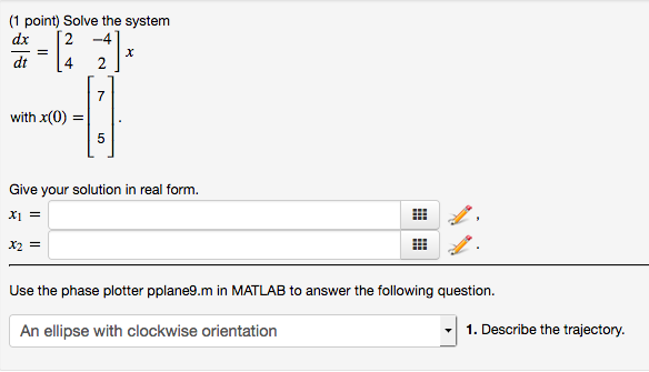 Solved (1 point) Solve the system dx [2 -4 dt L4 2 with x(0) | Chegg.com