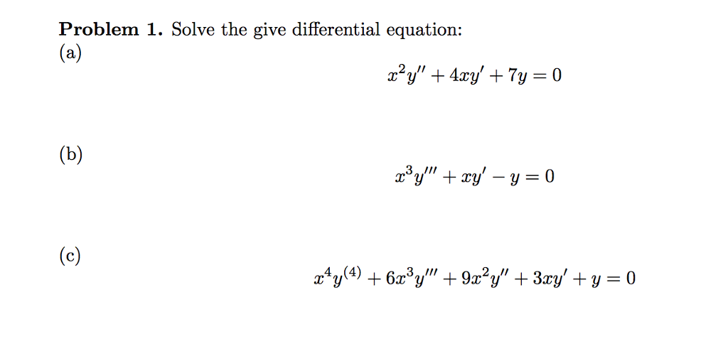 Solved Problem 1. Solve the give differential equation: | Chegg.com