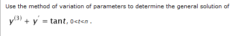 Solved Use The Method Of Variation Of Parameters To