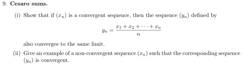 Solved 9. Cesaro sums (i) Show that if (xn) is a convergent | Chegg.com
