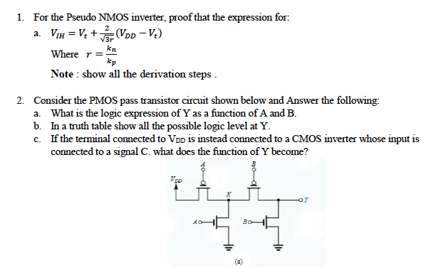 Solved 1. For the Pseudo NMOS inverter, proof that the | Chegg.com