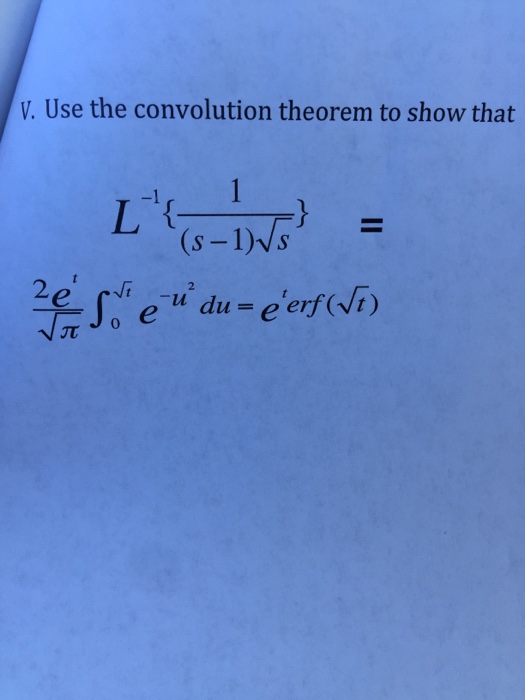 Solved Use the convolution theorem to show that L^-1 {1/_a - | Chegg.com