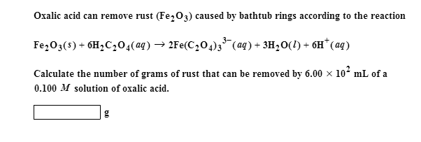 Solved Oxalic acid can remove rust (Fe2O3) caused by bathtub | Chegg.com