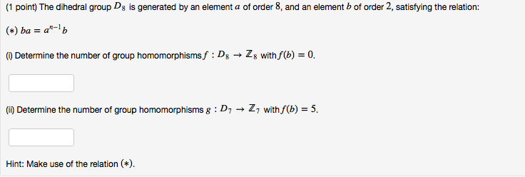 Solved (1 point) The dihedral group Ds is generated by an | Chegg.com