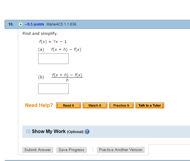 Solved Find and simplify. f(x) = 7x - 1 f(x + h) - f(x) f | Chegg.com