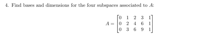 Solved Find bases and dimensions for the four subspaces | Chegg.com