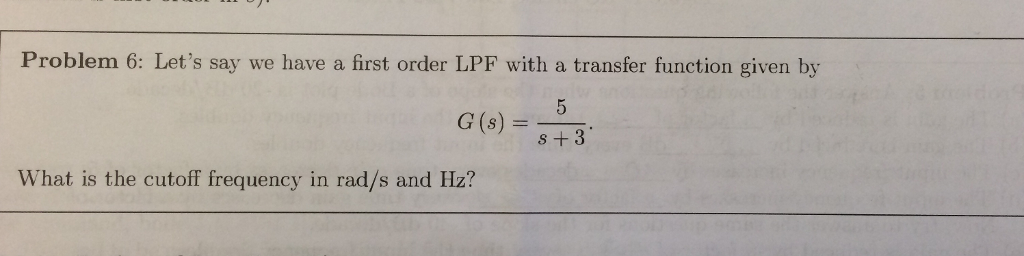 Solved Problem 6: Let's say we have a first order LPF with a | Chegg.com