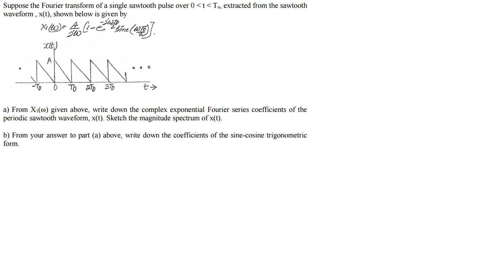 Solved Suppose the Fourier transform of a single sawtooth | Chegg.com