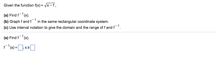 Solved Given the function f(x) = Squareroot x - 1, (a) Find | Chegg.com