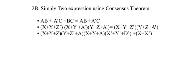 Solved Simply Two expression using Consensus Theorem AB + | Chegg.com