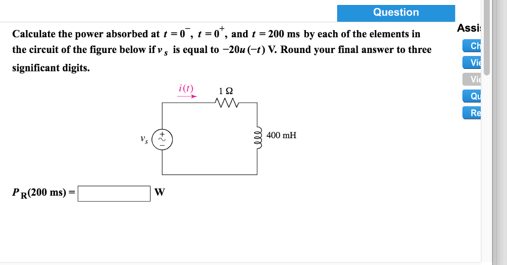 Solved Question Assi Calculate the power absorbed at t = 0 , | Chegg.com