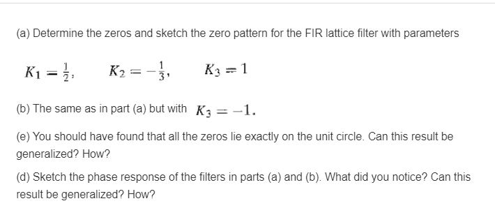 Solved (a) Determine the zeros and sketch the zero pattern | Chegg.com Solved (a) Determine the zeros and sketch the zero pattern | Chegg.com