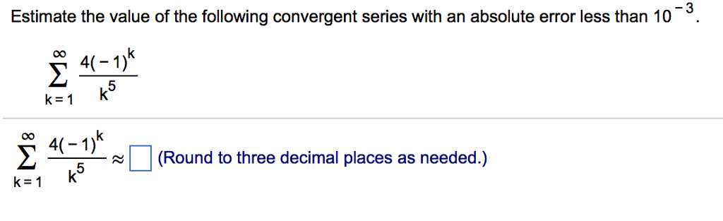 Solved Estimate the value of the following convergent series | Chegg.com