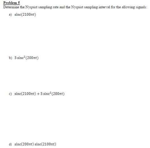 Solved Determine the Nyquist sampling rate and the Nyquist | Chegg.com Solved Determine the Nyquist sampling rate and the Nyquist | Chegg.com