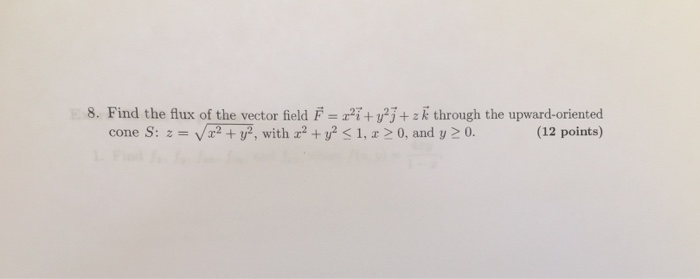 Solved Find the flux of the vector field F^rightarrow = | Chegg.com
