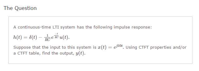 Solved The Question A continuous-time LTI system has the | Chegg.com