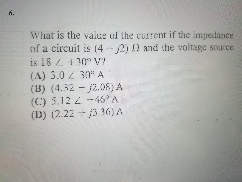 Solved 6. What is the value of the current if the impedance | Chegg.com