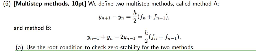 Solved (6) [Multistep methods, 10pt] We define two multistep | Chegg.com