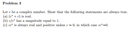 Solved Problem 3 Let e be a complex number. Show that the | Chegg.com