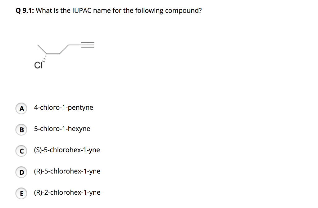 Solved Q9.1: What is the IUPAC name for the following | Chegg.com