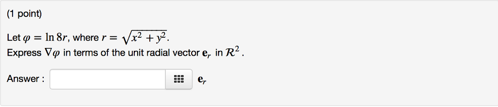 Solved (1 point) Let φ In 8r, where r = x2 + Express φ in | Chegg.com