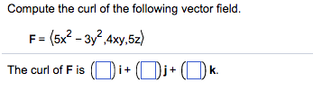 Solved Compute the curl of the following vector field. The | Chegg.com