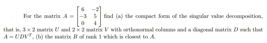 Solved 6-2 For the matrix A = 1-3 5 | find (a) the compact | Chegg.com