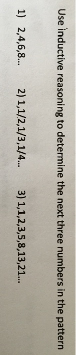 Solved Use inductive reasoning to determine the next three | Chegg.com