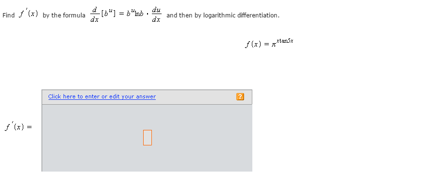 Solved Find f^' (x) by the formula d/dx[b^u] = b^ulnb du/dx | Chegg.com