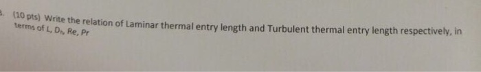Solved Write the relation of Laminar thermal entry length | Chegg.com