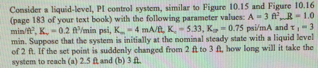 Solved Consider a liquid-level, PI control system, similar | Chegg.com