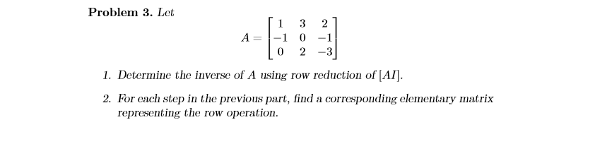 Solved Problem 3. Let A-1 0-1 0 2 -3 1. Determine the | Chegg.com