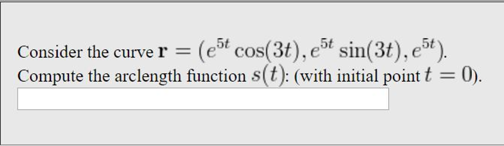 Solved Consider the curve r = (e^5t cos(3t), e^5t sin(3t). | Chegg.com
