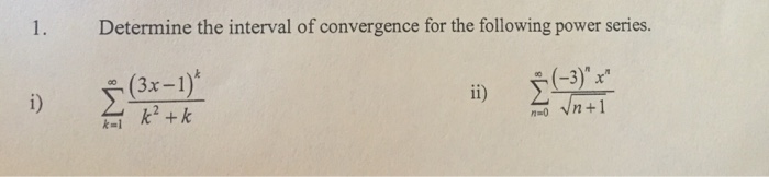 Solved Determine the interval of convergence for the | Chegg.com