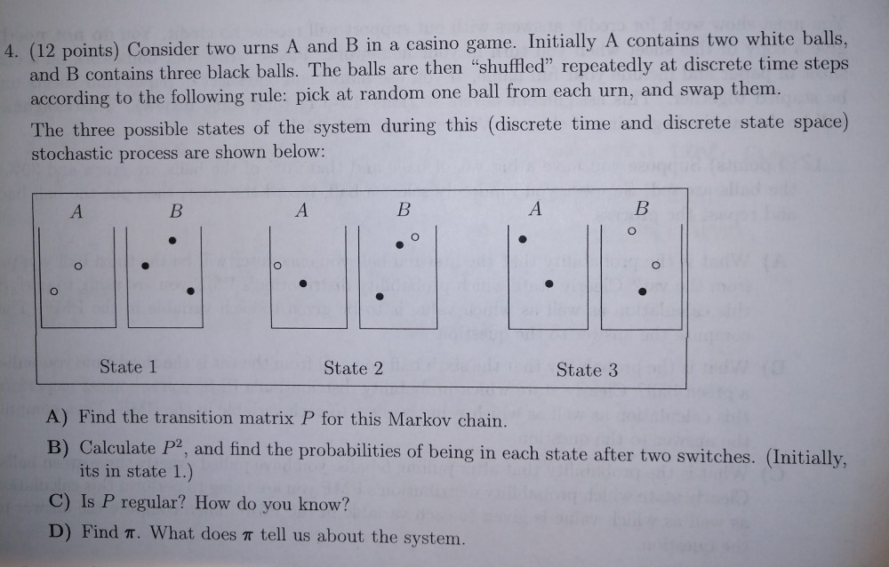 Solved (12 points) Consider two urns A and B in a casino | Chegg.com