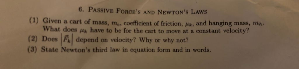 Solved 6. PASSIVE FORCE'S AND NEWTON's LAWS (1) Given a cart | Chegg.com