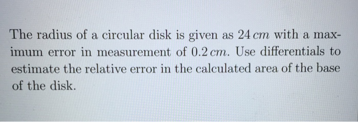 Solved The radius of a circular disk is given as 24 cm with | Chegg.com