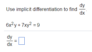 Solved Use implicit differentiation to find dy/dx. 6x^2 y + | Chegg.com