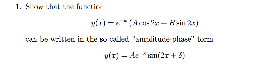 Solved 1. Show that the function y(x)-e (A cos 2x + B sin | Chegg.com