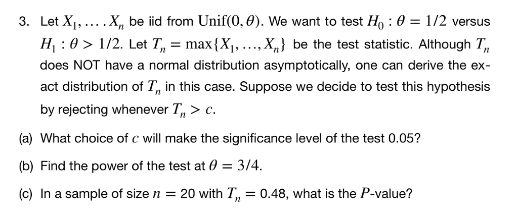 Solved 0 1/2 versus Let X1,....X, be iid from Unif(0, 0). We | Chegg.com