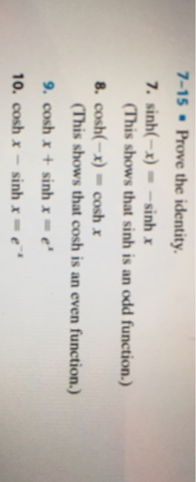 Solved Prove the identity. sinh(-x) = -sinh x (This shows | Chegg.com Solved Prove the identity. sinh(-x) = -sinh x (This shows | Chegg.com