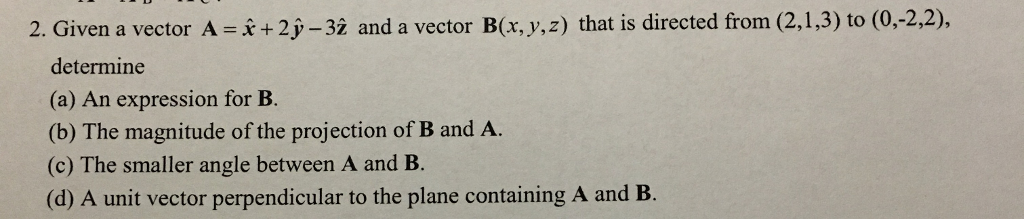 Solved Given a vector A = x + 2y - 3z and a vector B(x, y, | Chegg.com