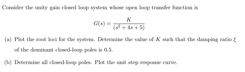 Solved Consider the unity gain closed loop system whose open | Chegg.com