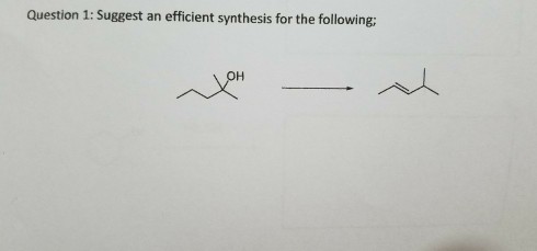 Solved Question 1: Suggest an efficient synthesis for the | Chegg.com