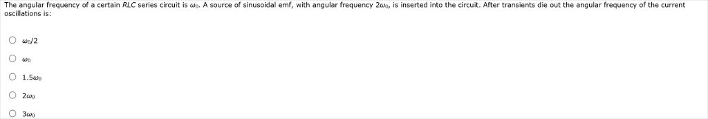 Solved The angular frequency of a certain RLC series circuit | Chegg.com