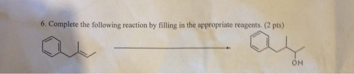 Solved 6. Complete the following reaction by filling in the | Chegg.com