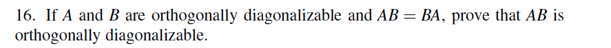 Solved If A and B are orthogonally diagonalizable and AB = | Chegg.com