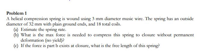 Solved Problem 1 A helical compression spring is wound using | Chegg.com