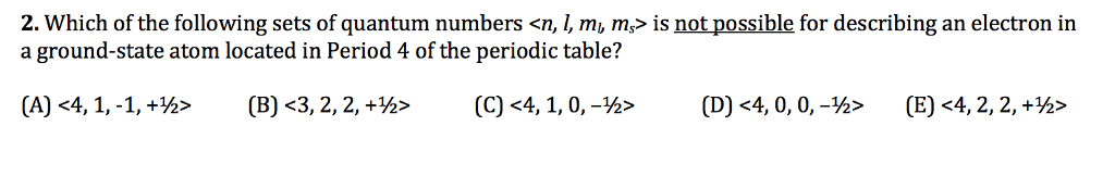 Solved 2, which of the following sets of quantum numbers | Chegg.com